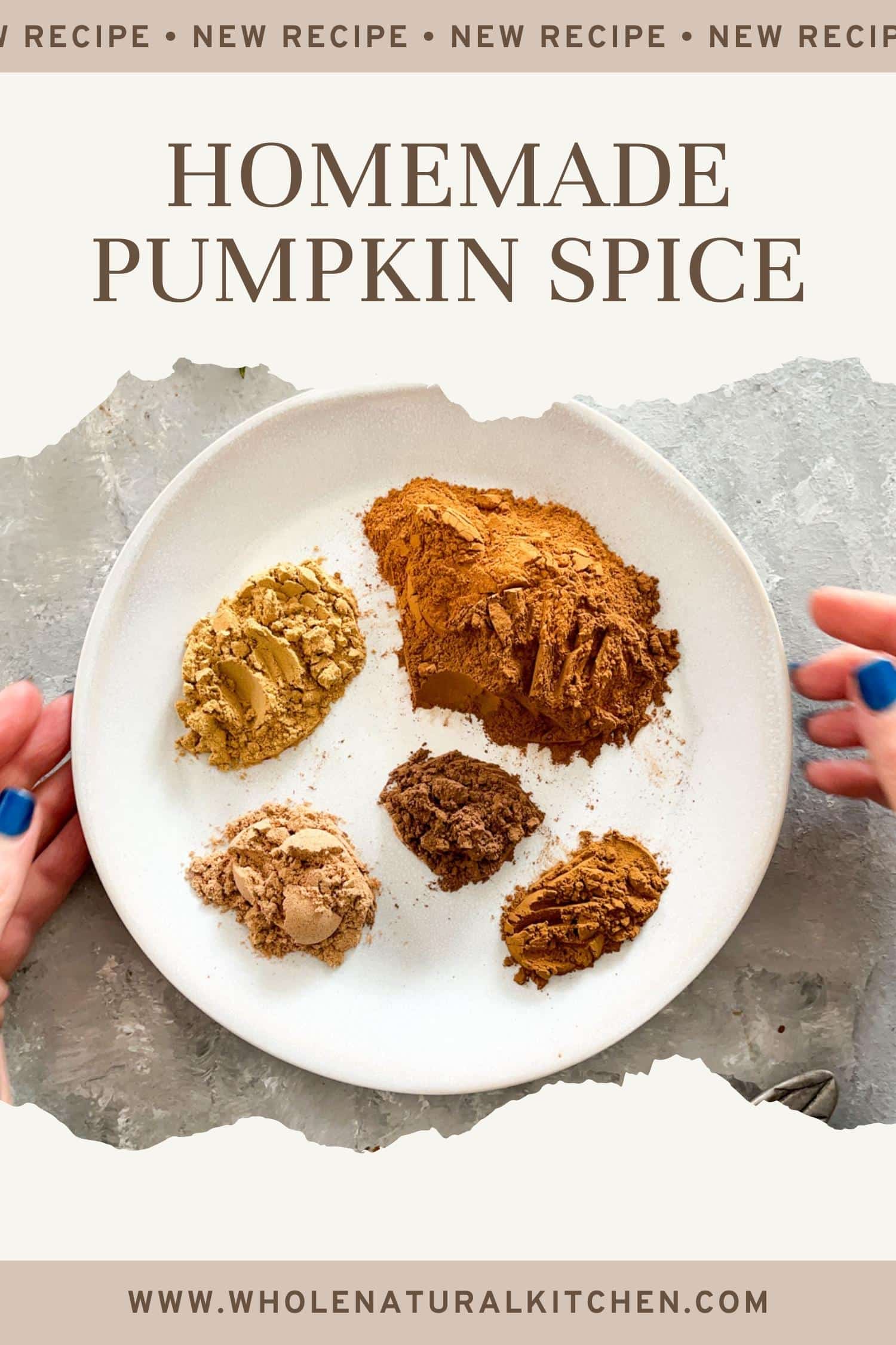 How To Make Homemade Pumpkin Spice Mix - Whole Natural Kitchen