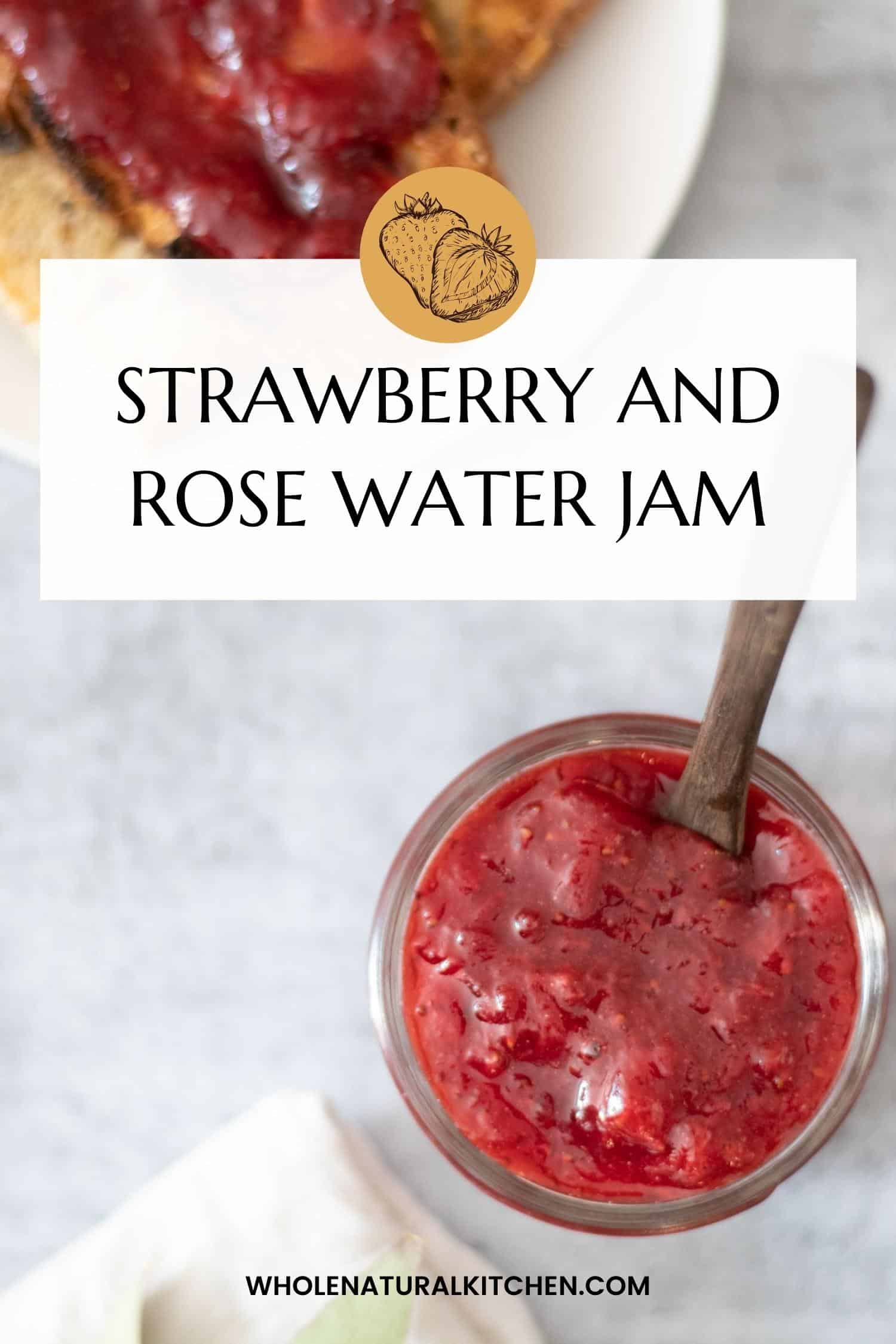 Strawberry and Rose Water Jam - Whole Natural Kitchen