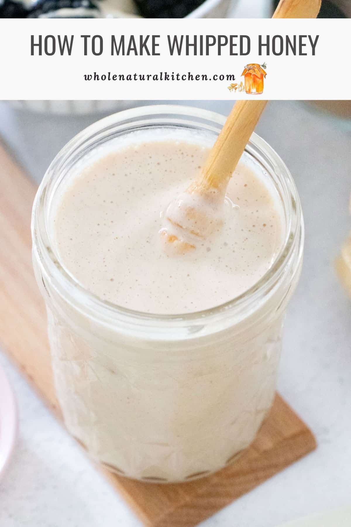 How To Make Luscious, Fluffy Whipped Honey - Whole Natural Kitchen