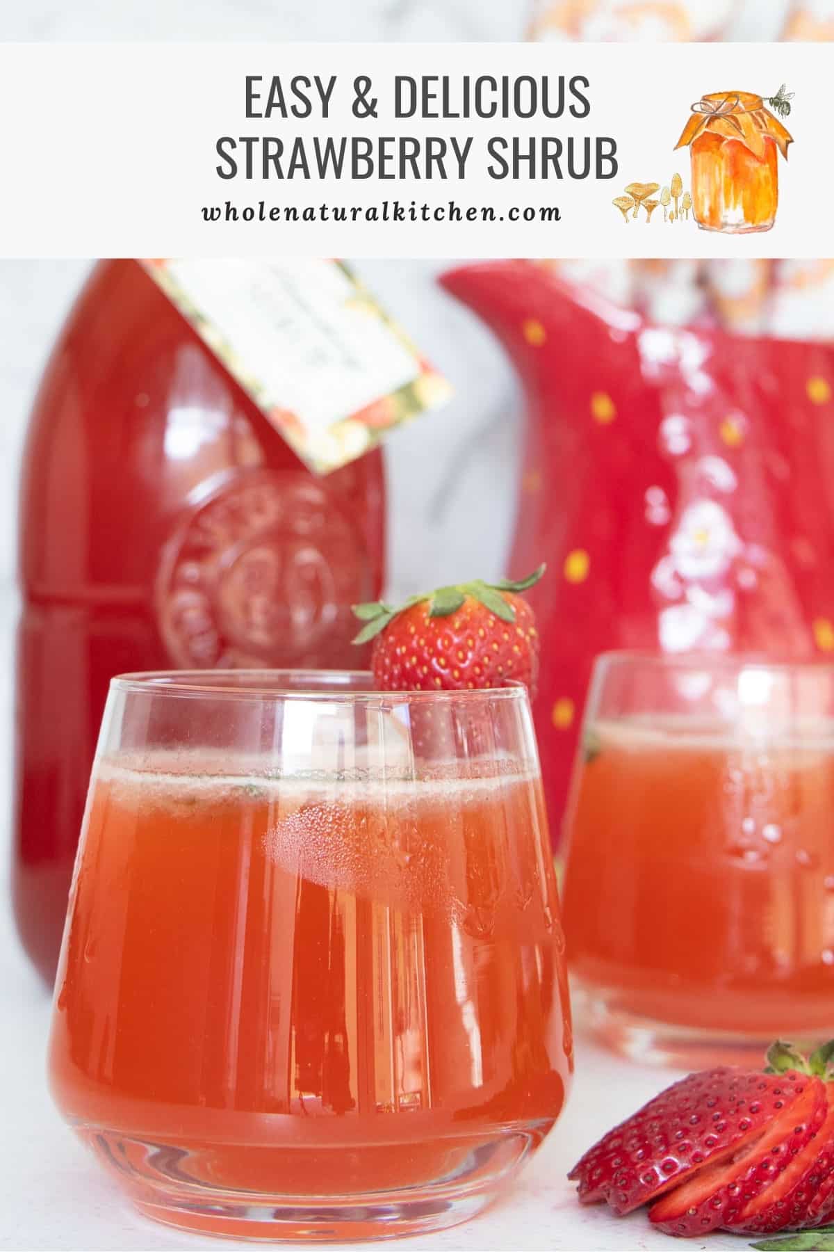 Easy And Delicious Strawberry Shrub Recipe - Whole Natural Kitchen